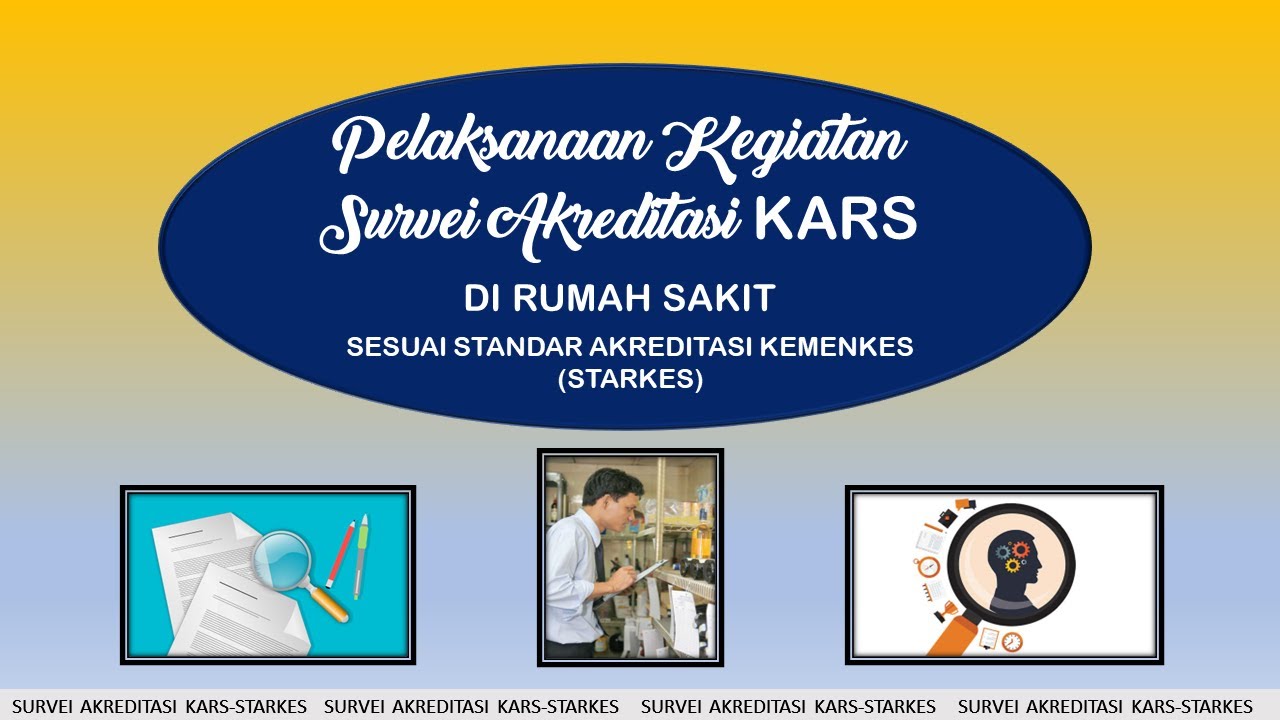 PELAKSANAAN KEGIATAN SURVEI AKREDITASI KARS STANDAR AKREDITASI RS ...