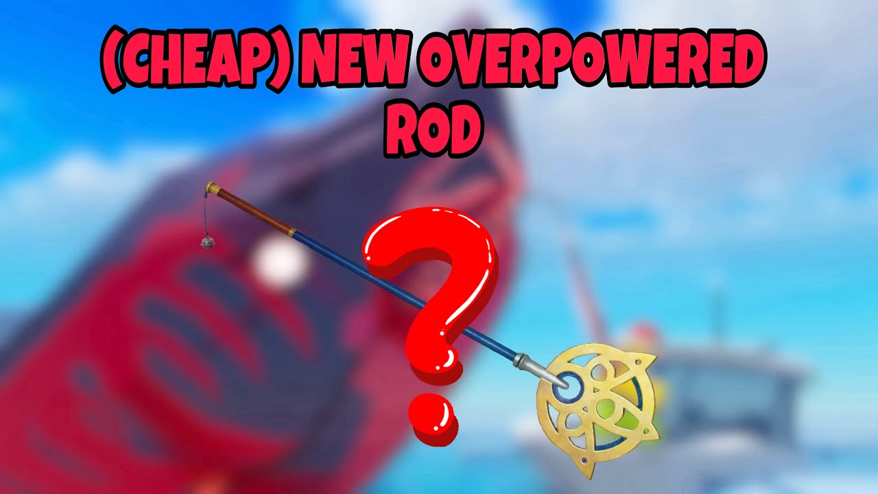*Cheap* New BEST Rod In Brand New Fisch Update | Roblox Fisch - YouTube