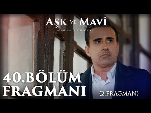 Aşk ve Mavi 40.Bölüm 2.Fragman