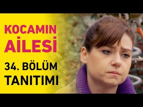 Kocamın Ailesi 34. Bölüm Tanıtımı