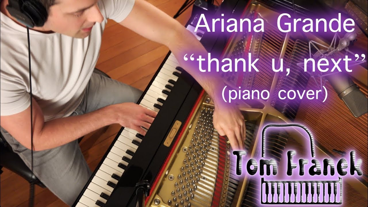 thank u, next - Ariana Grande x Tom Franek (piano cover) - YouTube