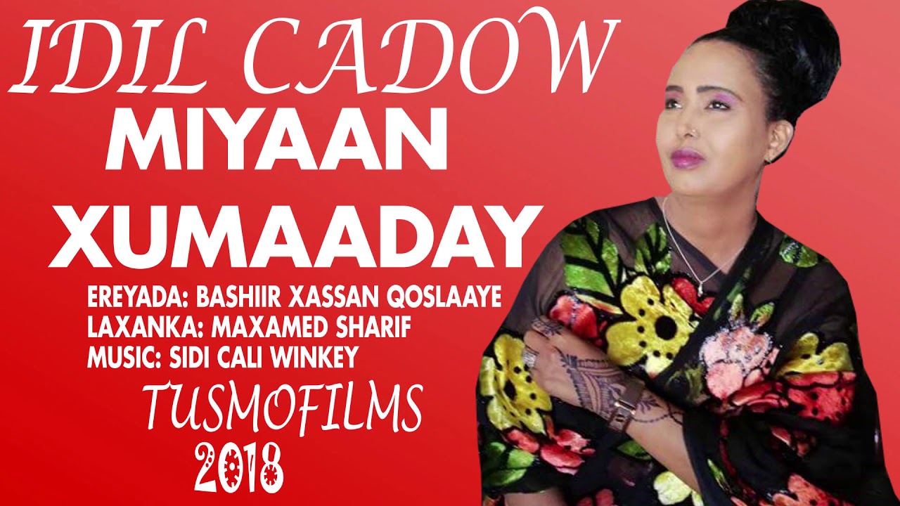 IDIL CADOW | MIYAAN XUMAADAY | - New Somali Music Video 2018 (Official ...