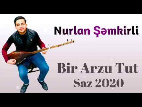 Nurlan Şəmkirli - Bir Arzu Tut (saz 2020)