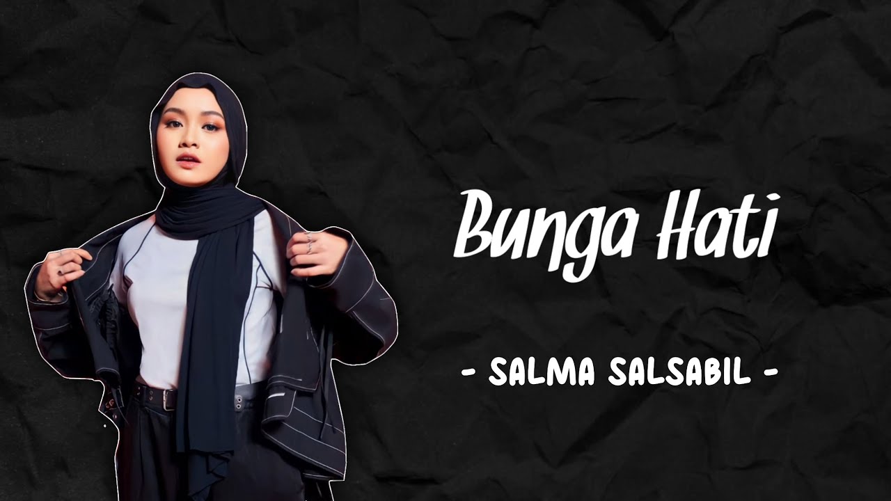 Salma Salsabil - Bunga Hati (Lirik) - YouTube