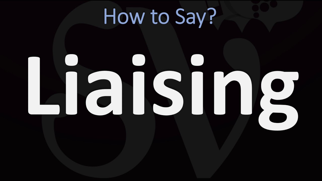 How to Pronounce Liaising? (CORRECTLY) - YouTube