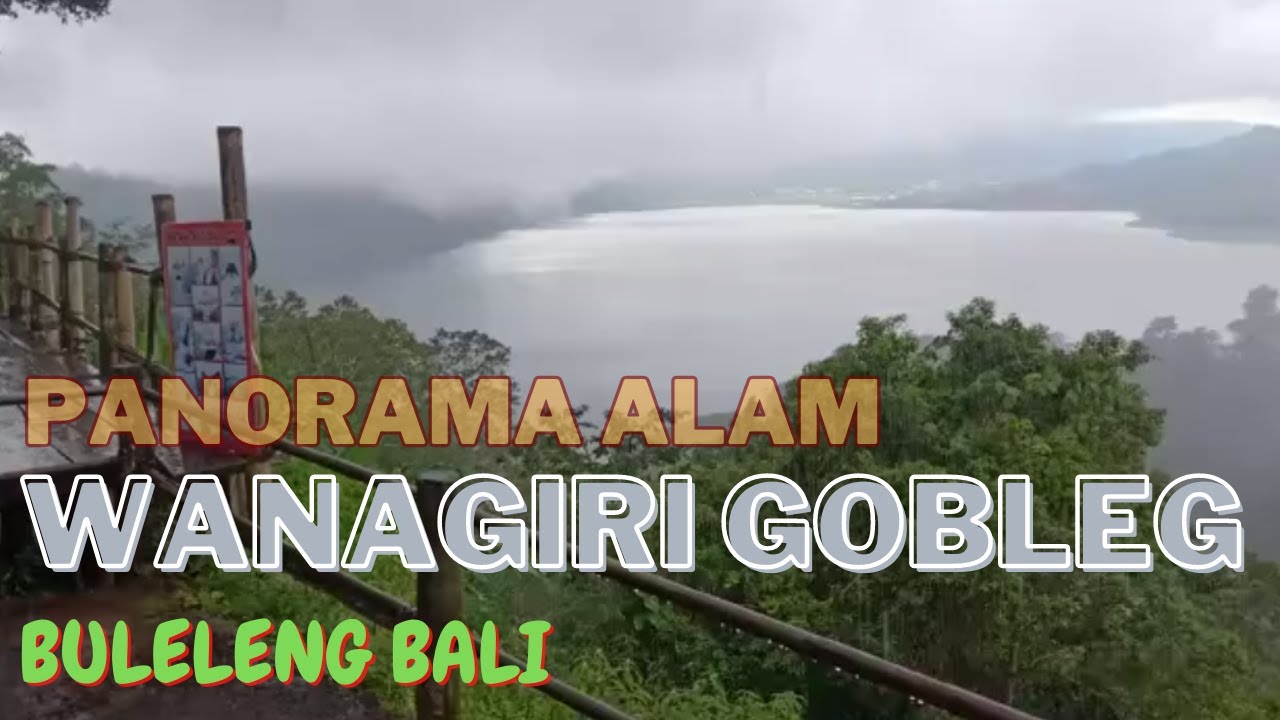 PANORAMA ALAM WANAGIRI GOBLEG BULELENG BALI - YouTube