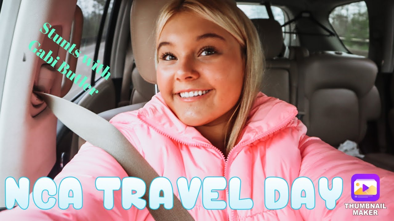 NCA TRAVEL VLOG & STUNTS W/ GABI BUTLER - YouTube
