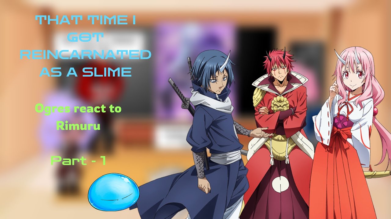 Past ogres react to Rimuru Tempest | part -1/? | Gacha reaction - YouTube