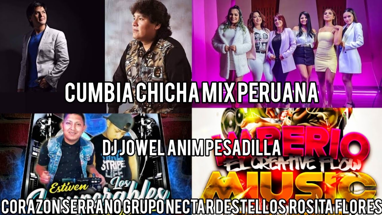 CUMBIA CHICHA MIX PERUANA DJ JOWEL FT PESADILLA CORAZON SERRANO ...