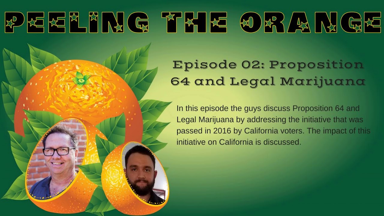 02: Proposition 64 and Legalized Marijuana - YouTube