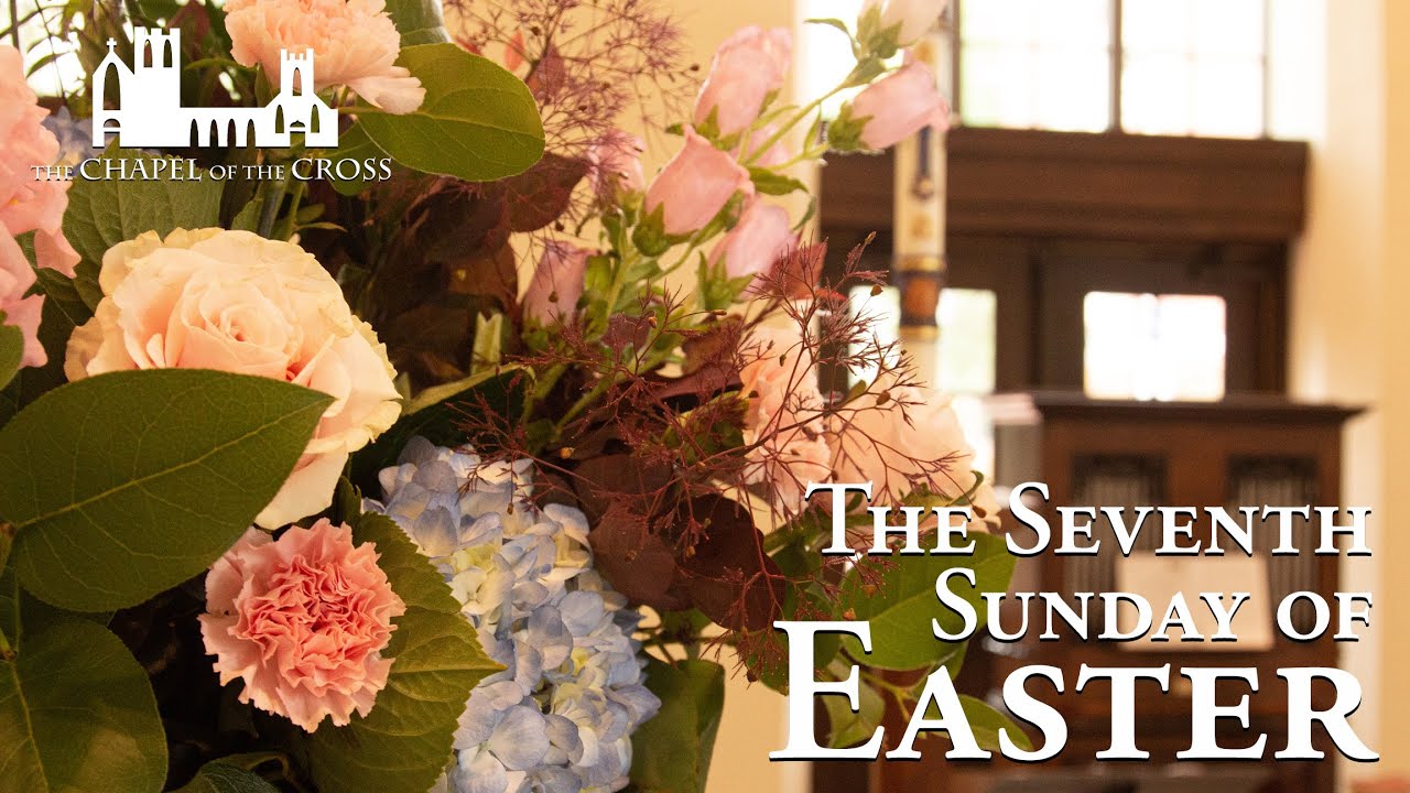 The Seventh Sunday of Easter - YouTube
