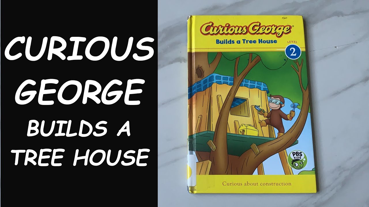 Read Aloud Book - Curious George Builds a Tree House - YouTube