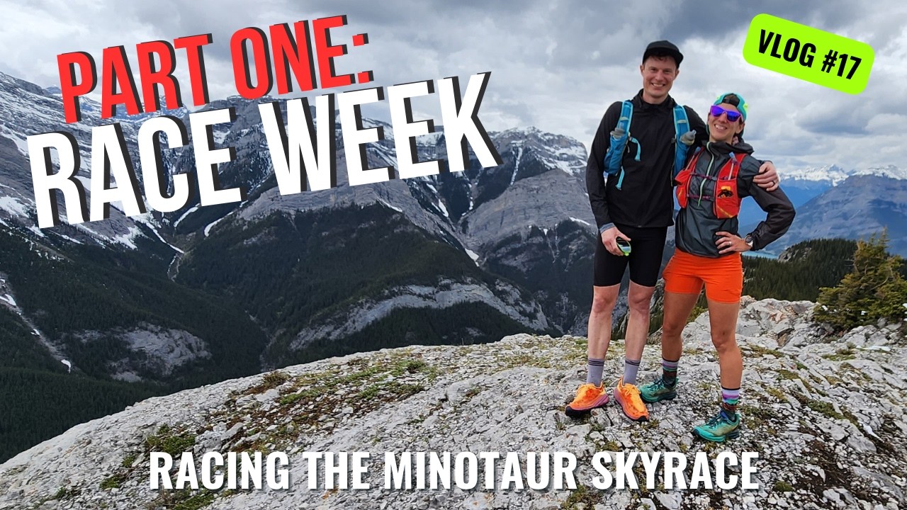 PART ONE: GETTING READY TO CRUSH THE MINOTAUR SKYRACE IN THE ALBERTA ...