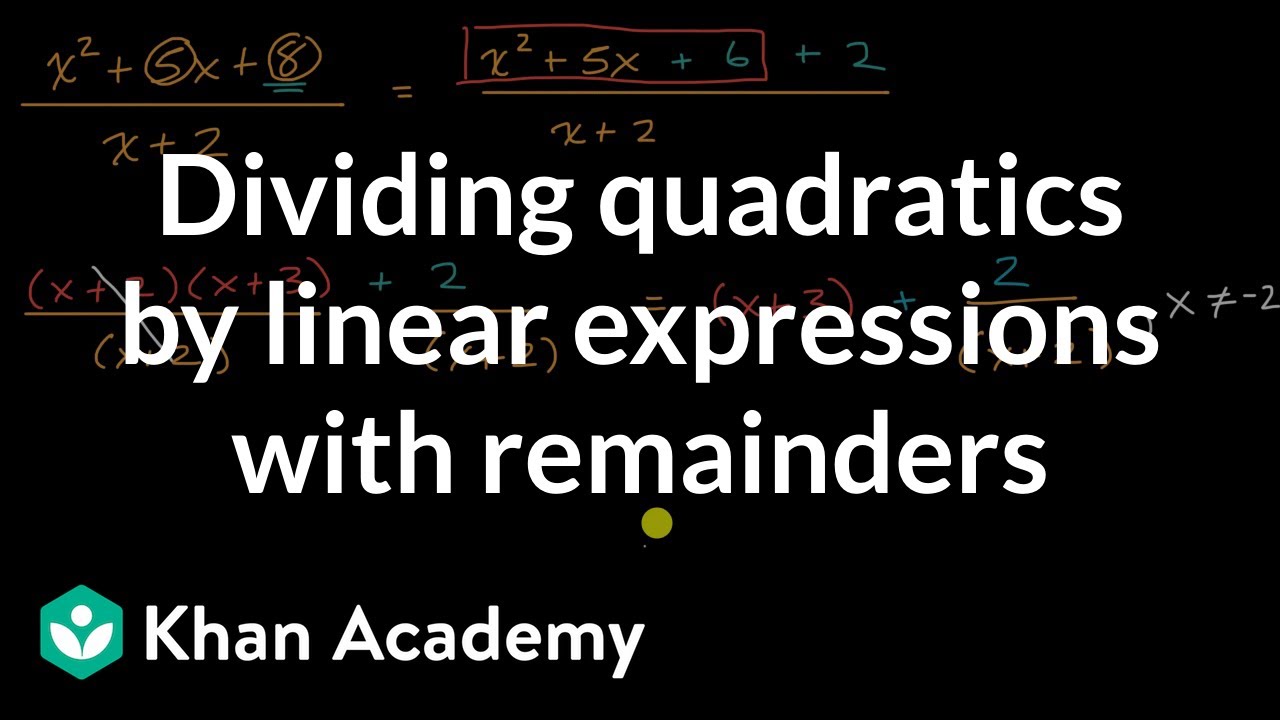 Dividing quadratics by linear expressions with remainders | Algebra 2 ...