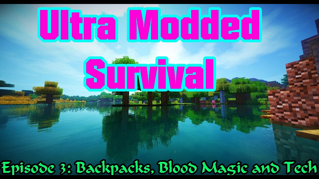 Minecraft Ultra Modded Survival episode 3: Backpacks, Blood Magic and ...