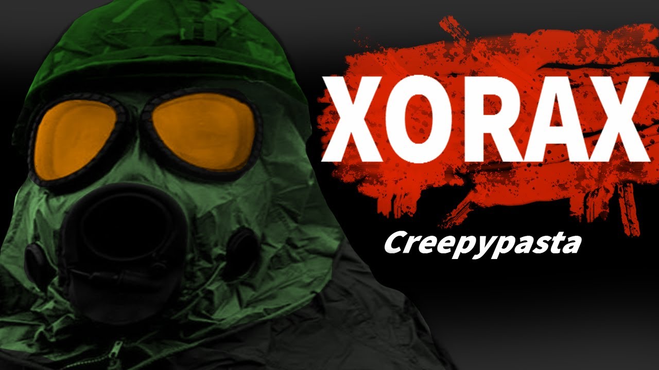 Xorax - [Classic Creepypasta] - YouTube