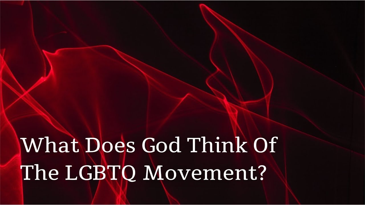 What Does God Think Of The LGBTQ Movement? - YouTube