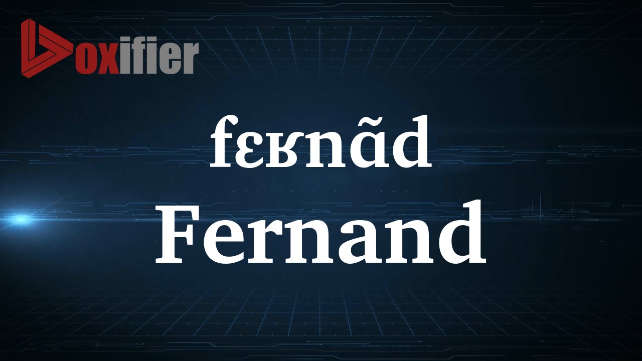 How to Pronunce Fernand in French - Voxifier.com - YouTube