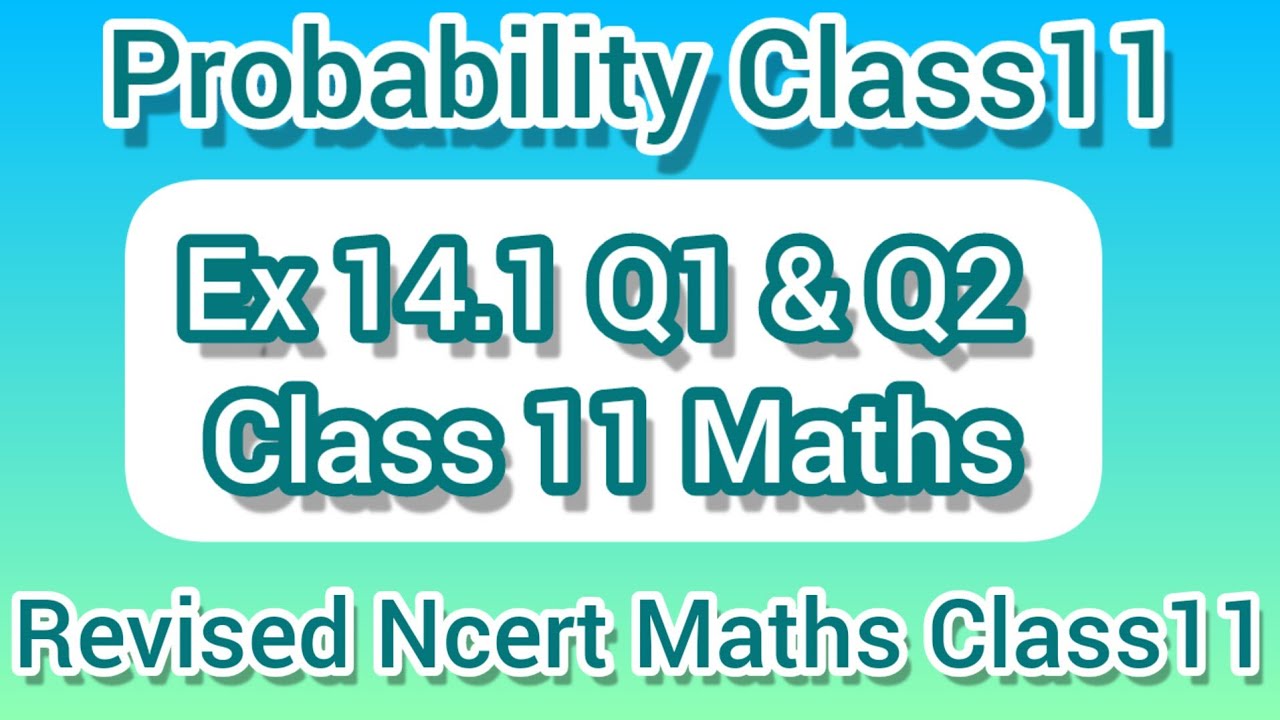 Ex 14.1 Q1 & Q2 Class 11 Maths (Probability) | Probability Class 11 ...