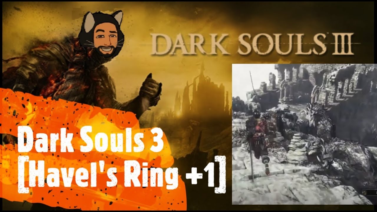 Dark Souls 3 [Havel's Ring +1] - YouTube