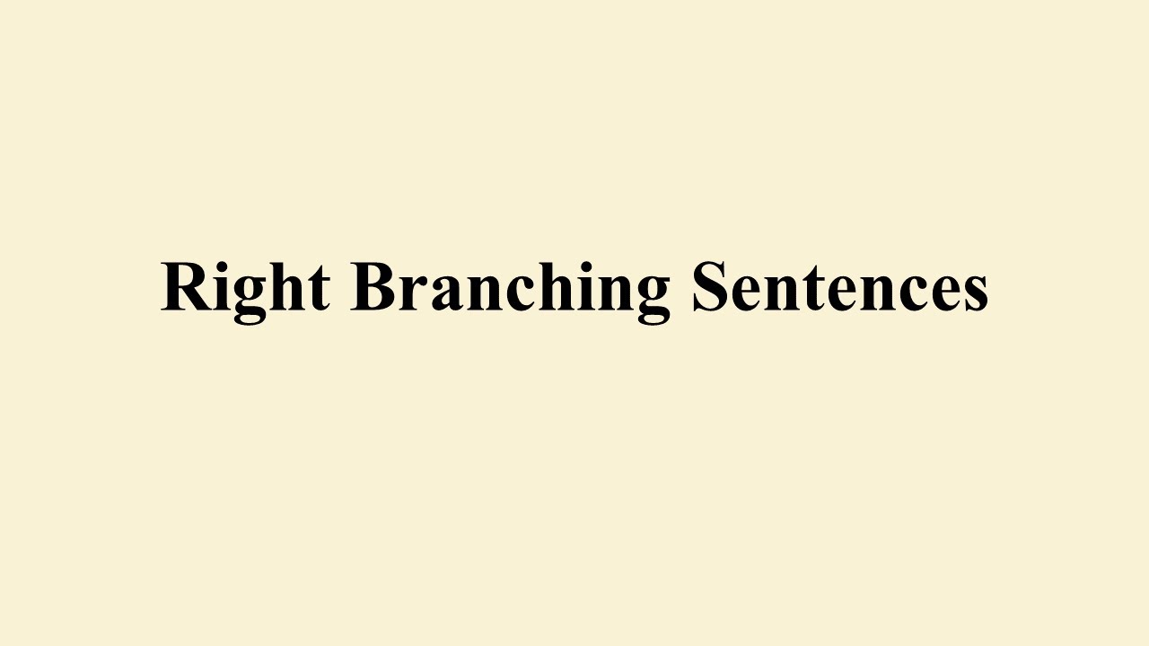 Right Branching Sentences - YouTube