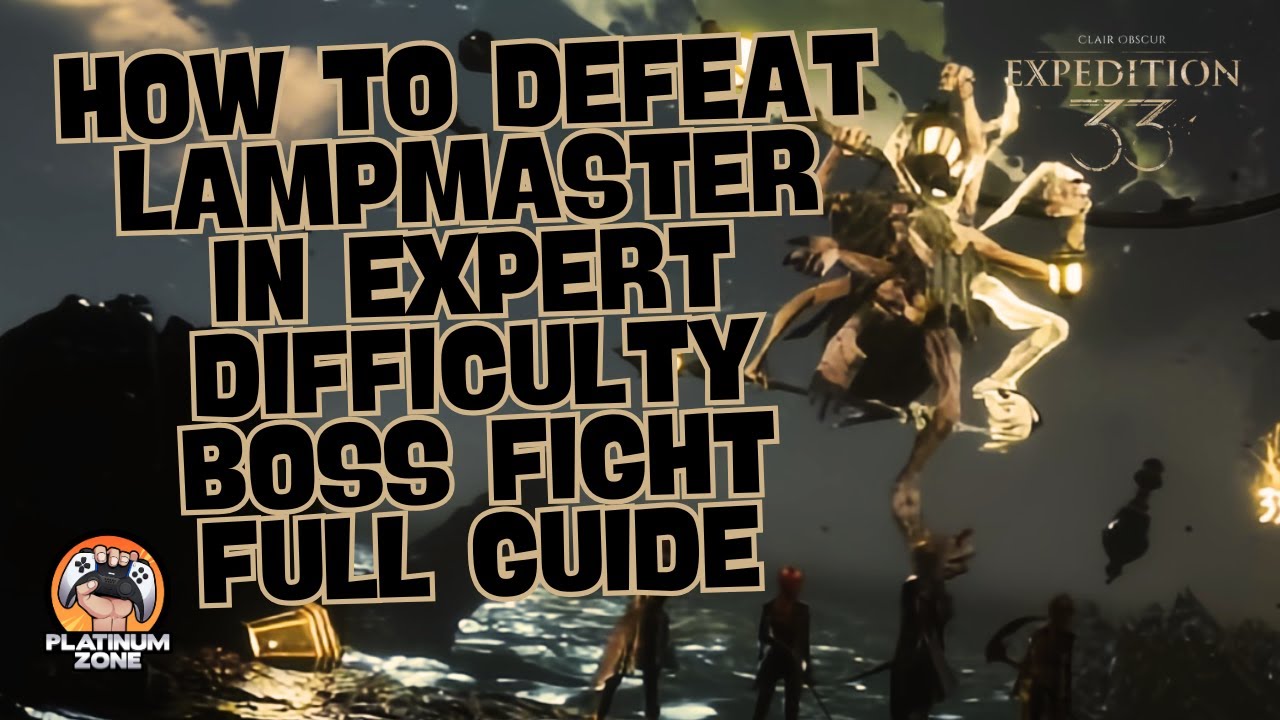 Clair Obscur: Expedition 33 - How to Defeat Lampmaster in Expert ...