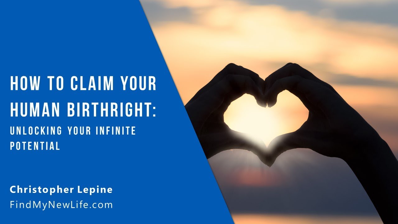 How to Claim Your Human Birthright: Unlocking Your Infinite Potential ...