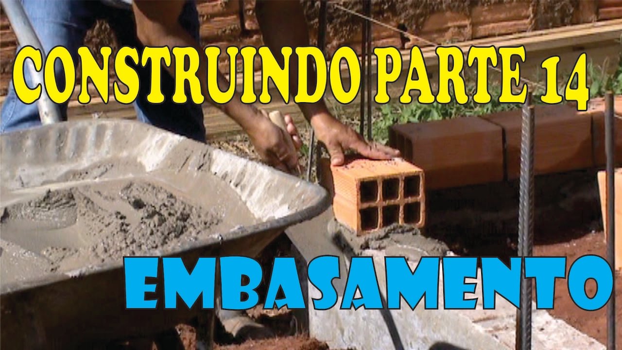 CONSTRUINDO PARTE 14. EMBASAMENTO - YouTube