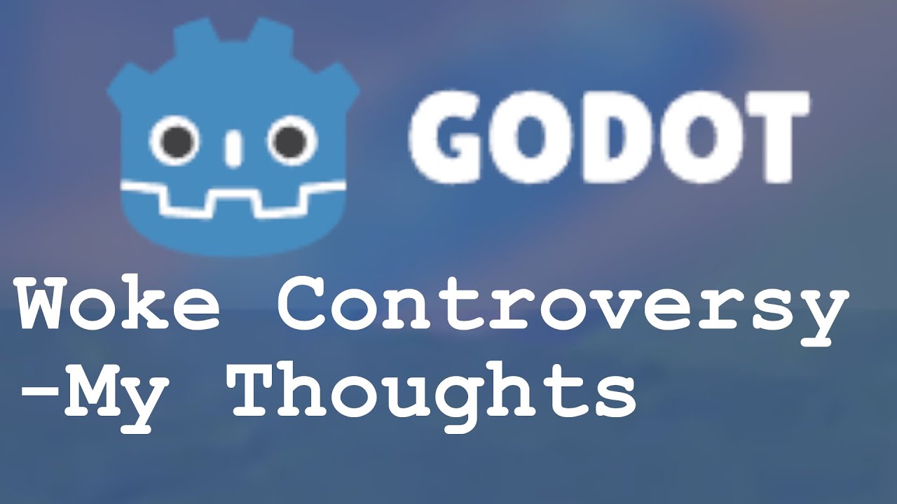 Woke Godot Controversy - My Thoughts - YouTube