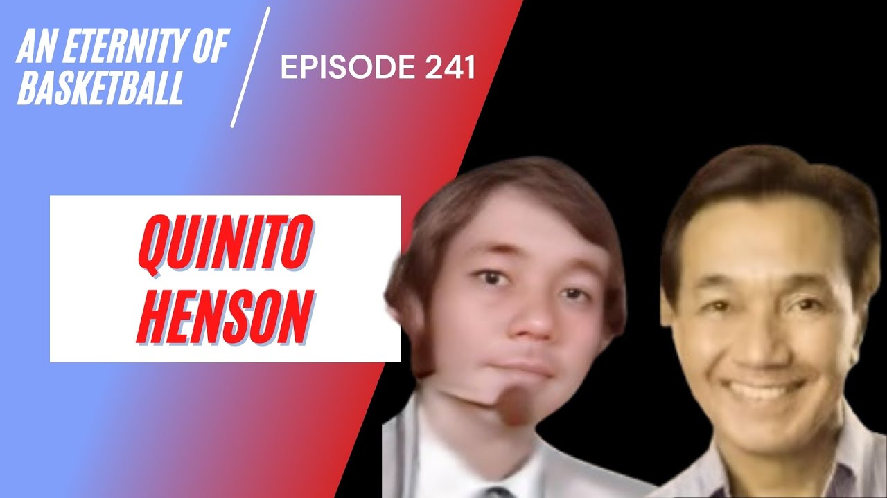 An Eternity of Basketball Episode 241: Joaquin "Quinito" Henson - YouTube