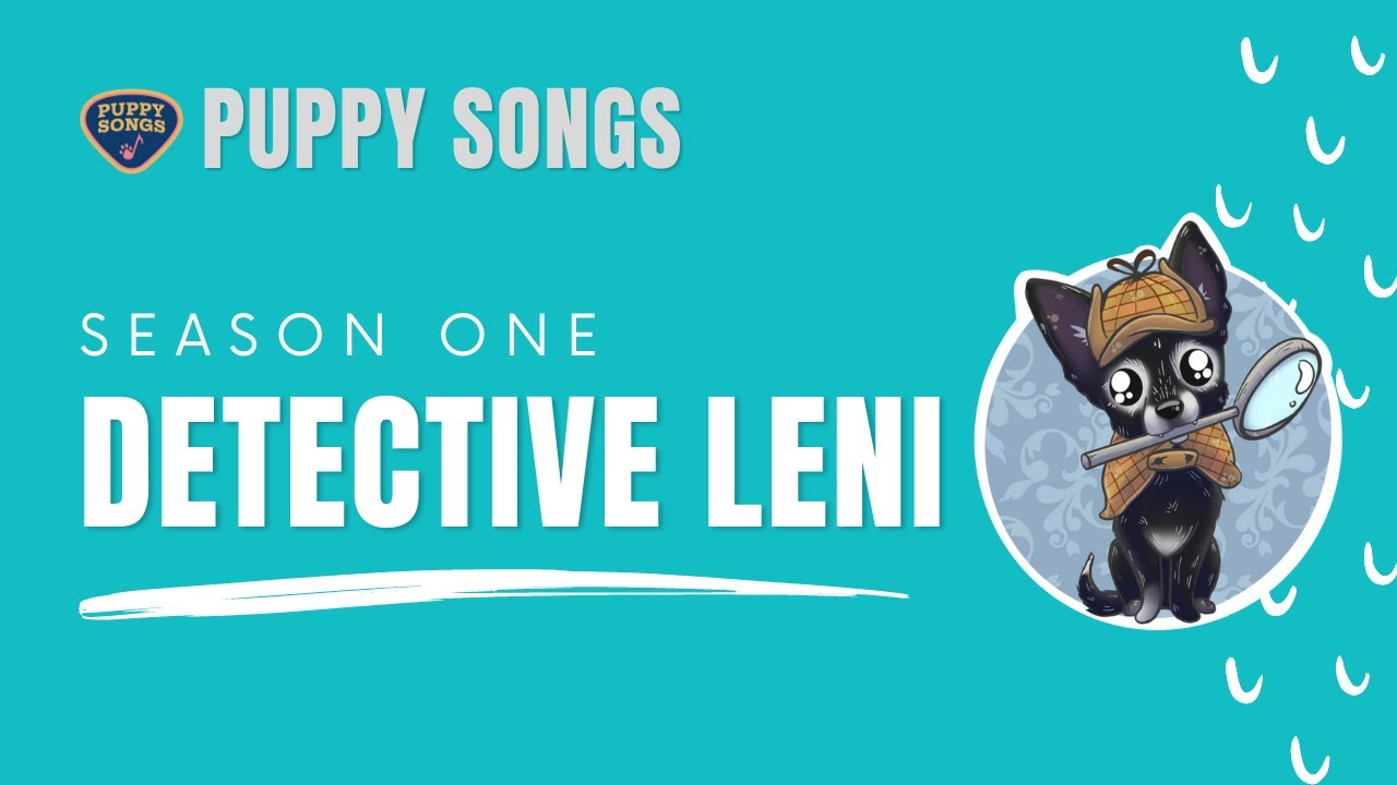Detective Leni - Season 1 FULL SEASON (Puppy Songs) - YouTube