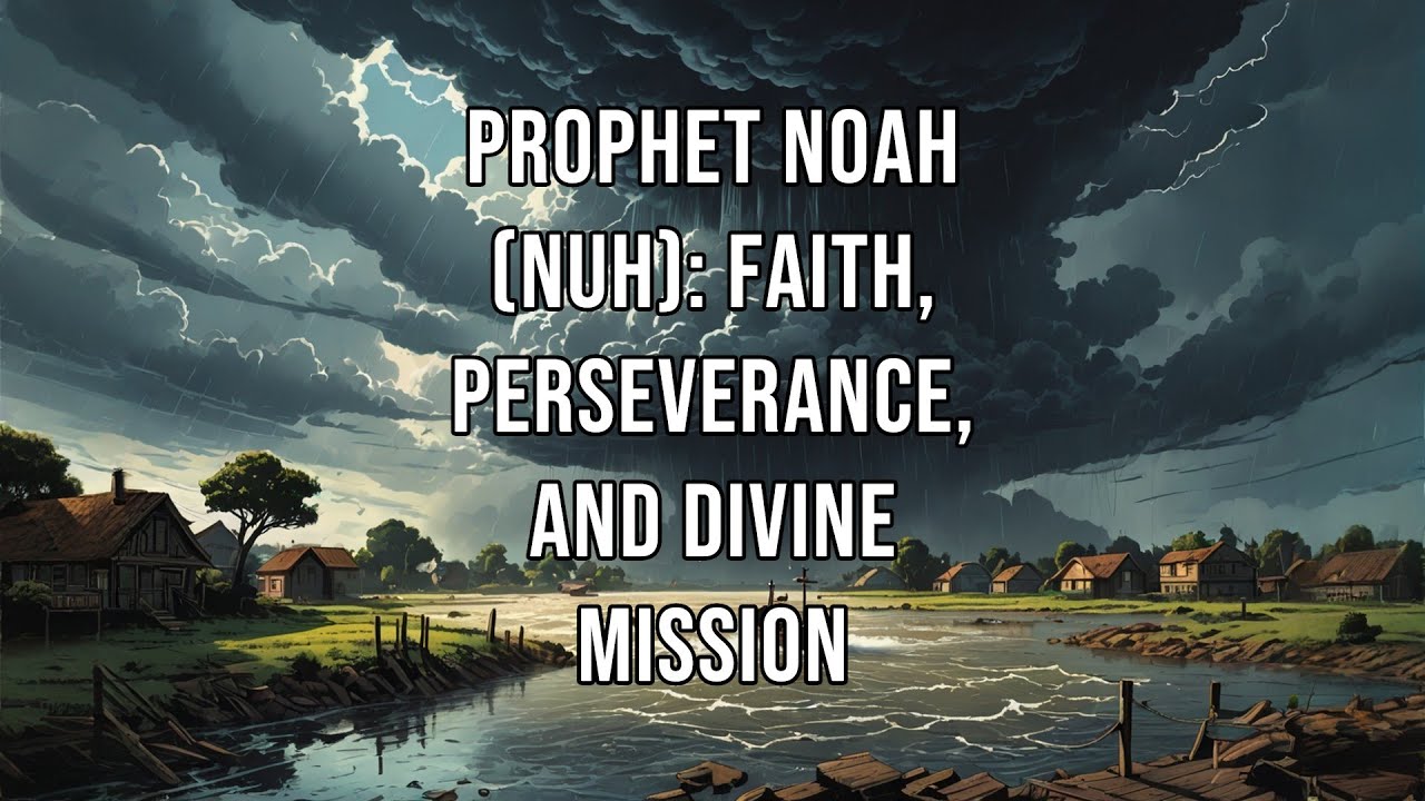 Prophet Noah Nuh Faith, Perseverance, and Divine Mission - YouTube
