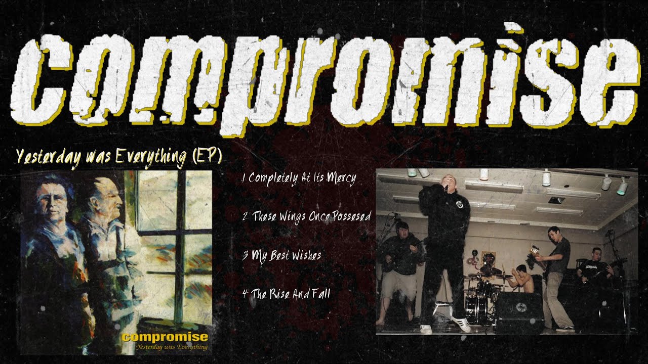 Compromise - Yesterday Was Everything (Full EP) - YouTube