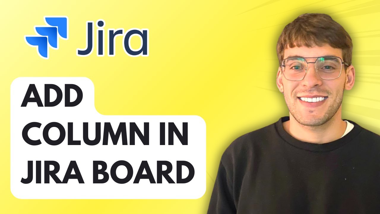 How to Add Column In Jira Board [2025 Guide] - YouTube