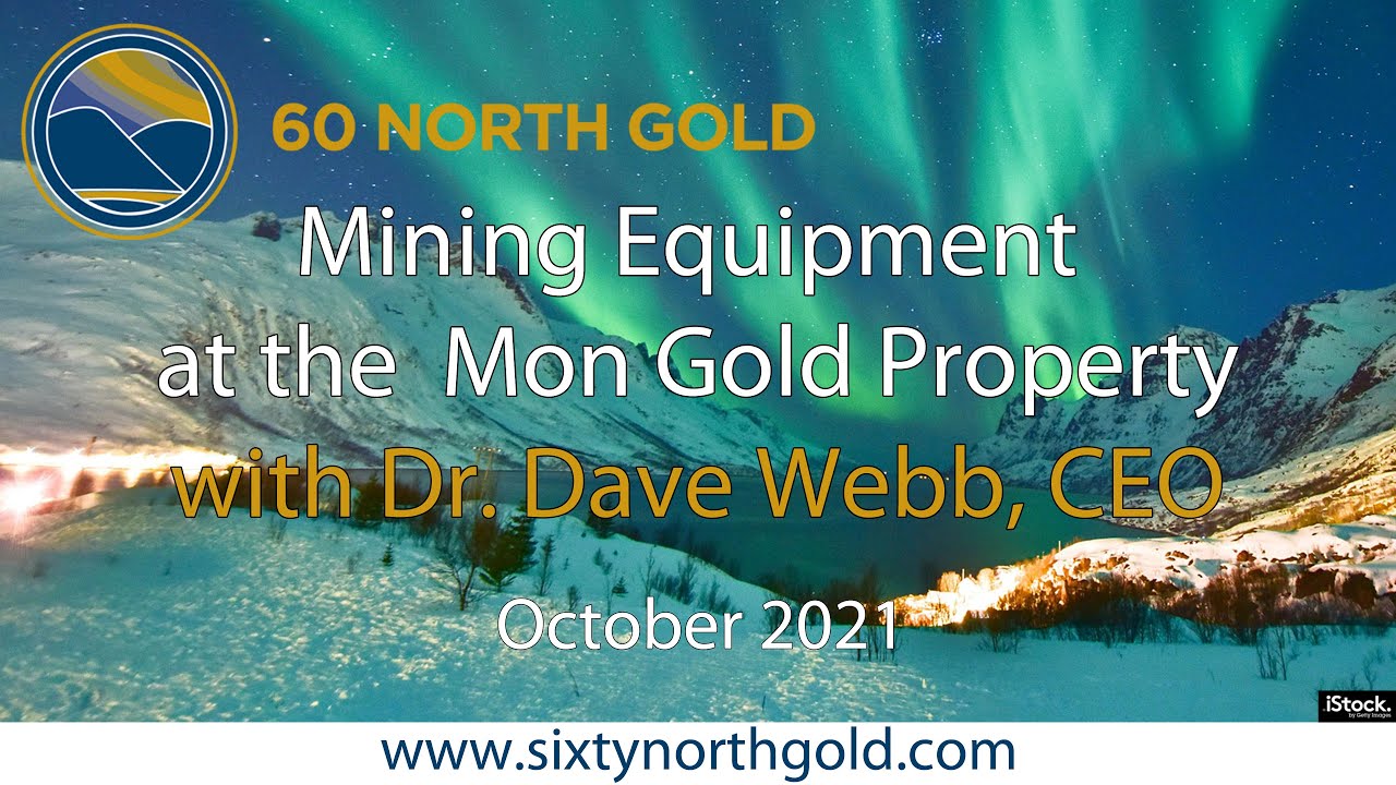Mon Gold Project's Mining Equipment with Dr. Dave Webb, CEO, Sixty North Gold Mining Ltd. - YouTube