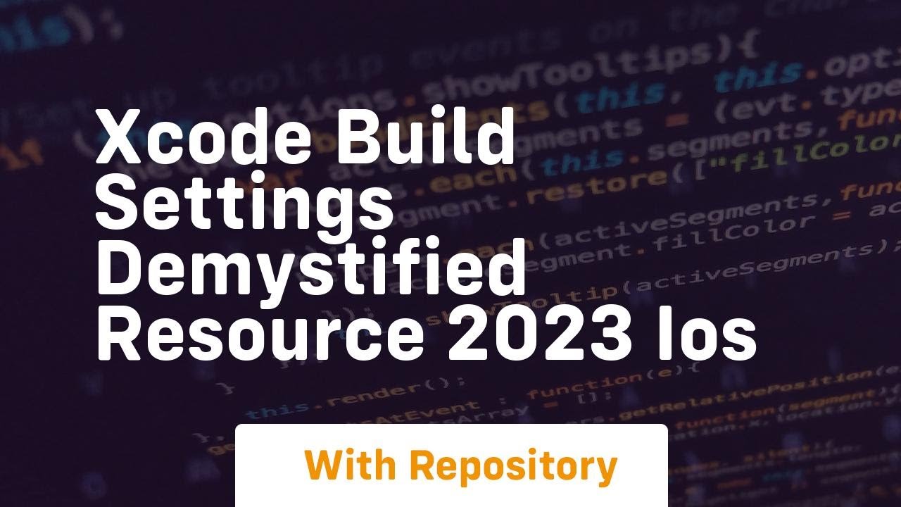 xcode build settings demystified resource 2023 ios - YouTube