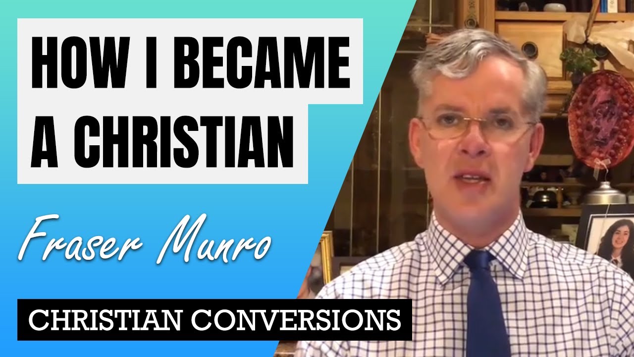 How I became a Christian | Fraser Munro - YouTube