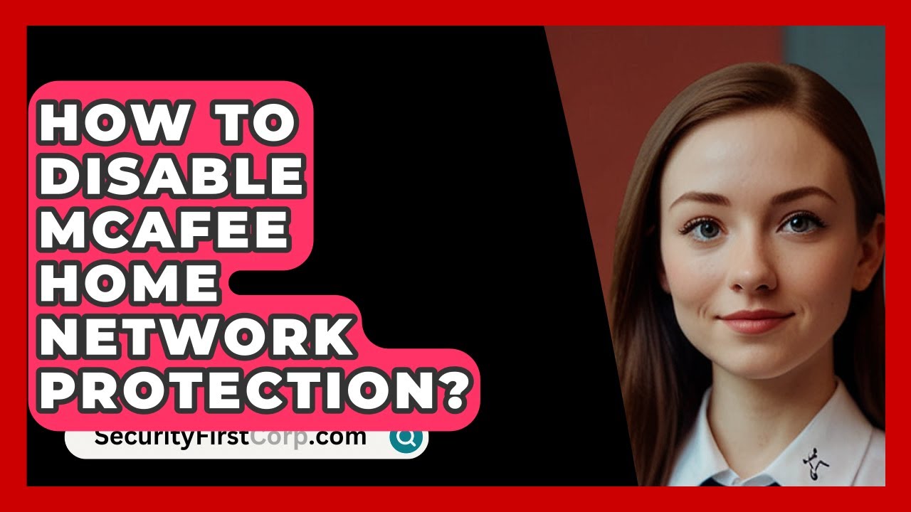 How To Disable McAfee Home Network Protection? - SecurityFirstCorp.com - YouTube