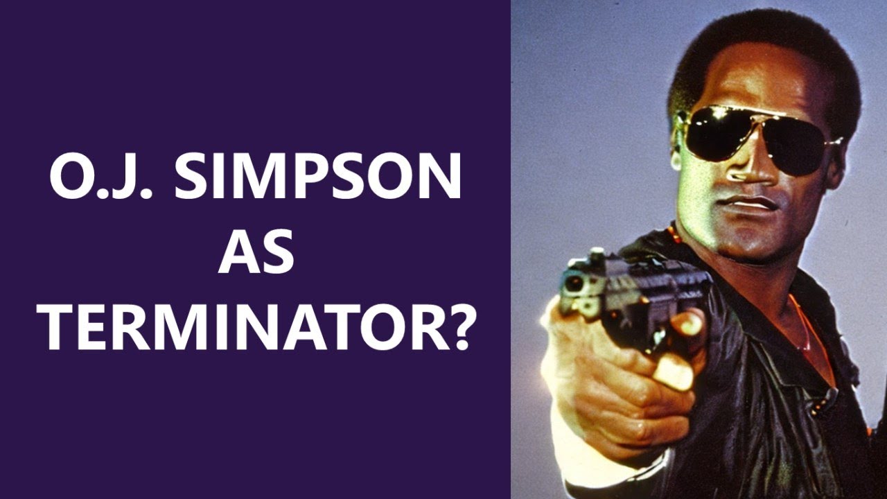 O.J. Simpson as Terminator (Alternate Movie Casting) - YouTube