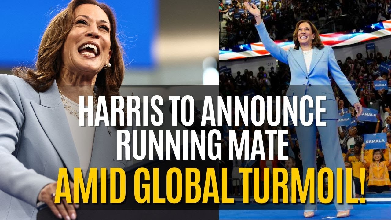 Harris to Announce Running Mate Amid Global Turmoil and Surreal ...