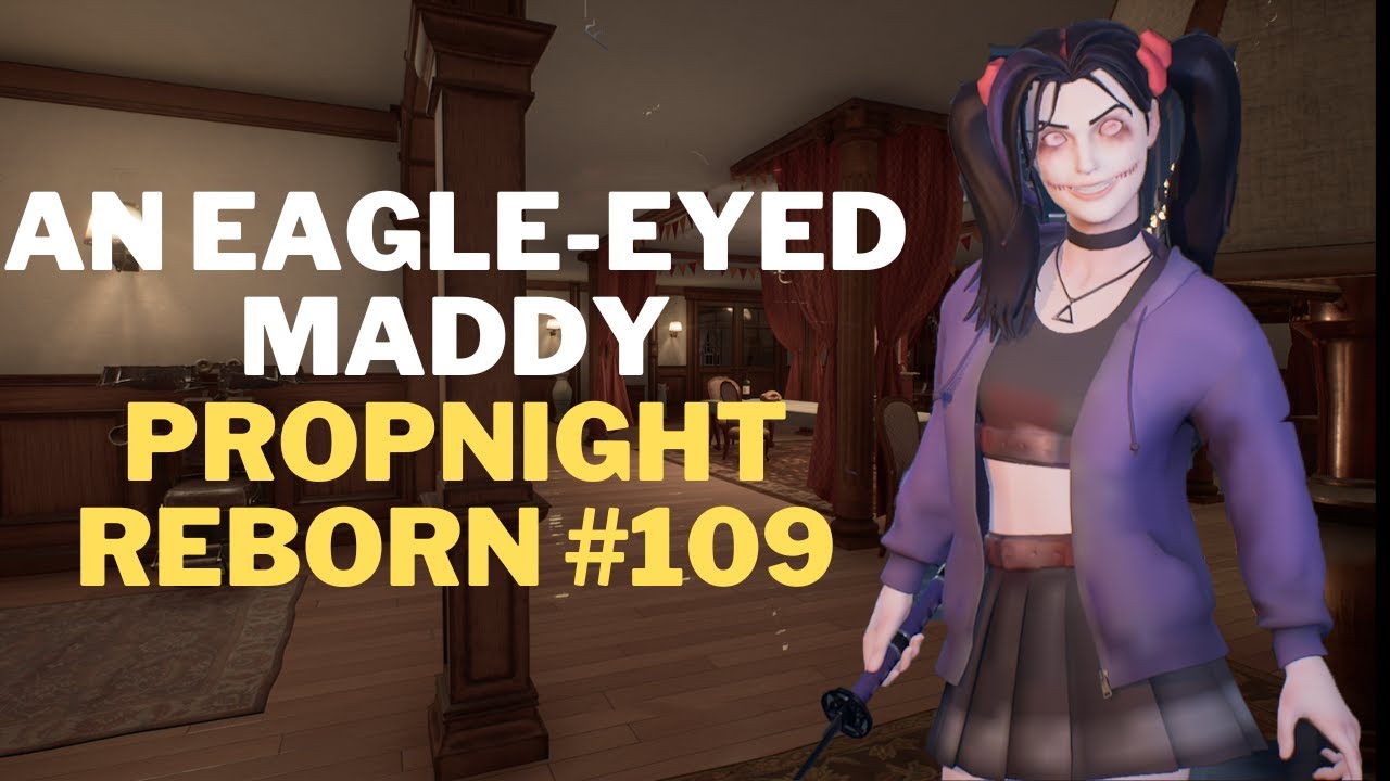 Propnight reborn #109 | An eagle-eyed Maddy - YouTube