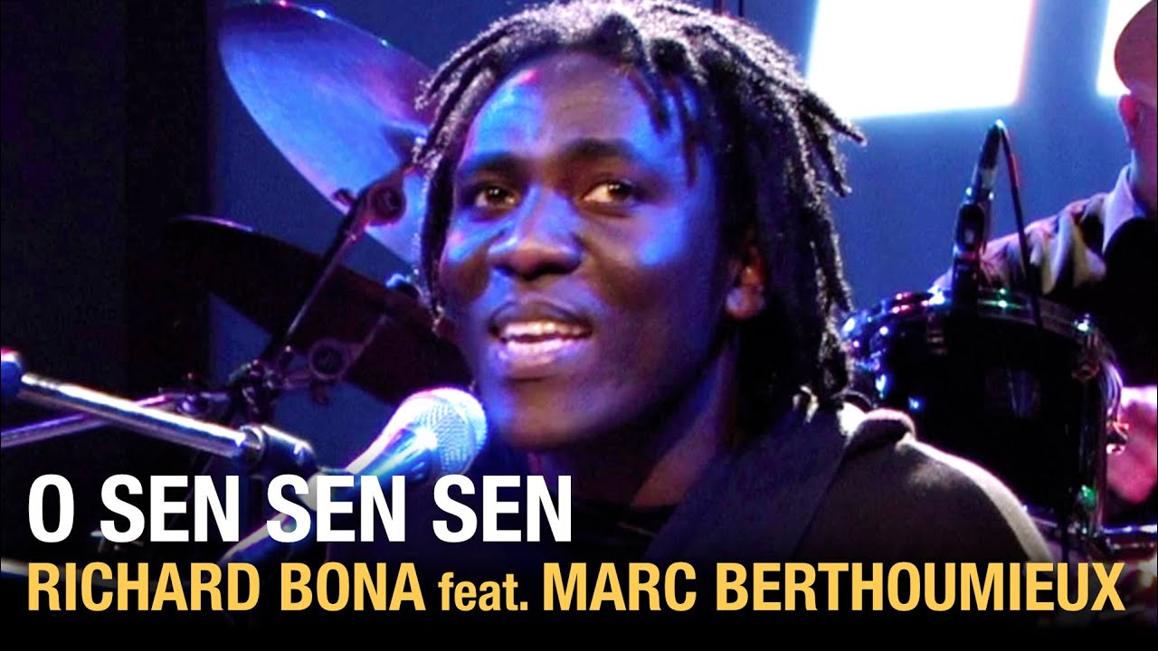 O Sen Sen Sen - Richard Bona feat. Marc Berthoumieux (2004) - YouTube Music