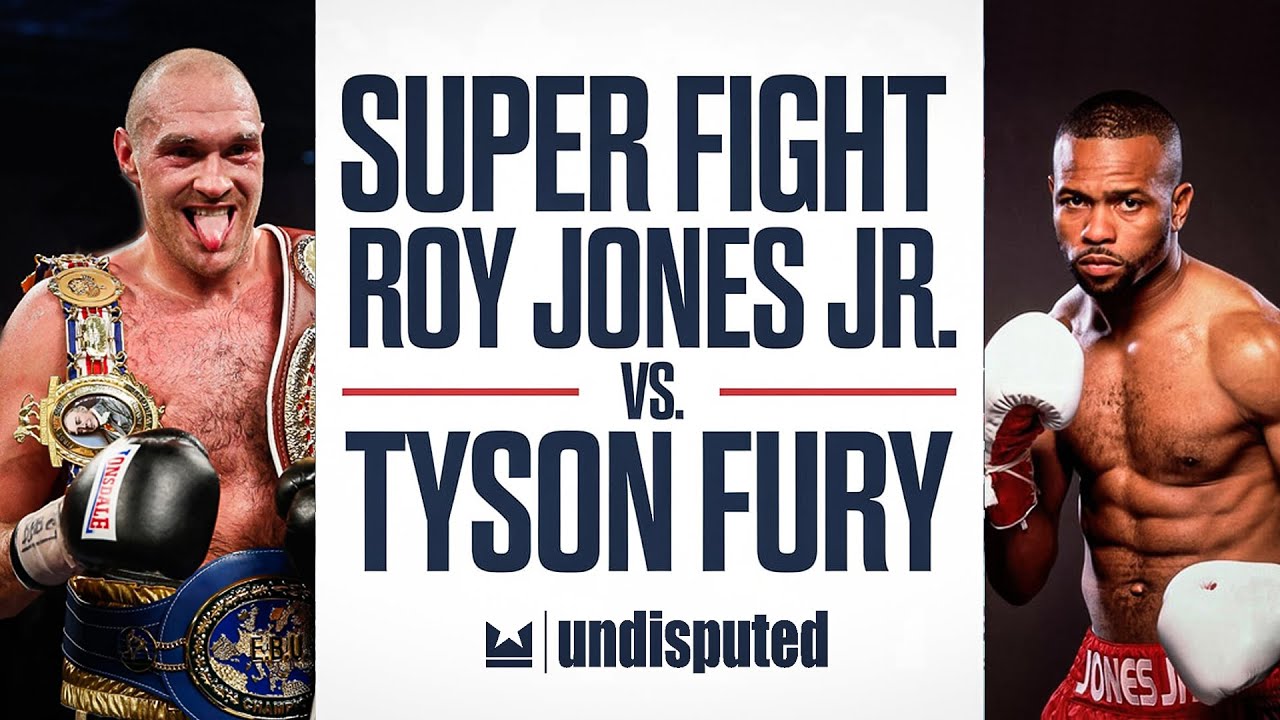Super Fight: Roy Jones Jr. vs. Tyson Fury - YouTube