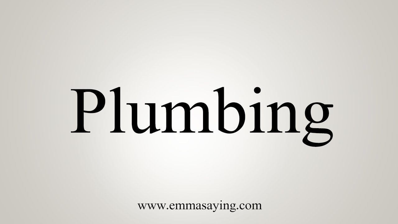 How To Say Plumbing - YouTube
