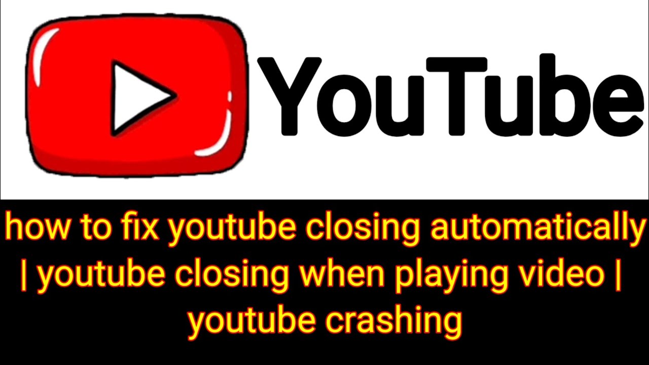 how to fix youtube closing automatically | youtube closing when playing ...