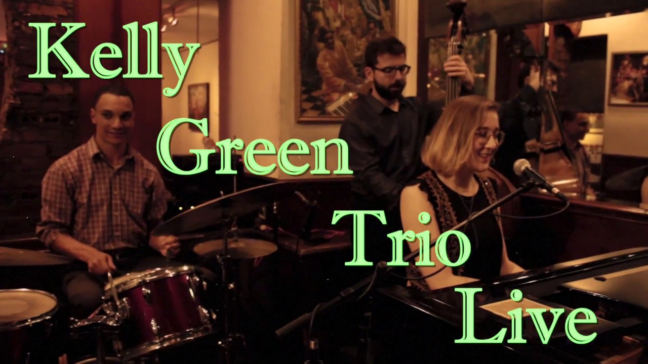 Kelly Green Trio - Nobody Else But Me - YouTube