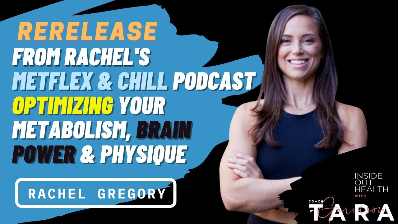RACHEL GREGORY: Metflex & Chill Podcast! Optimizing Metabolism, Brain ...
