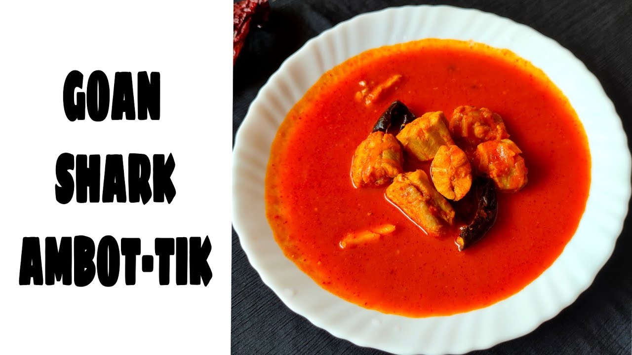 Goan moriche Ambot-tik | Goan sour and spicy shark curry | Shark Ambot ...