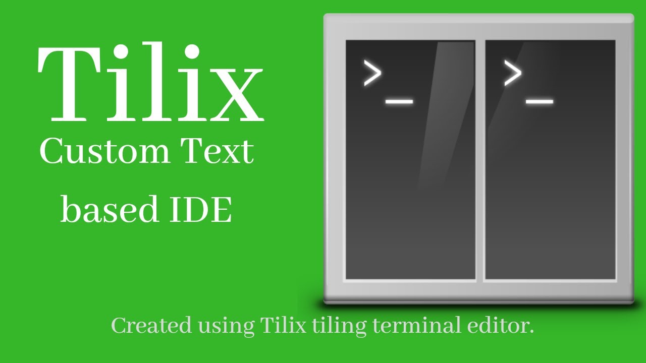 How to use Tilix to create a Text Based IDE in a Terminal - YouTube