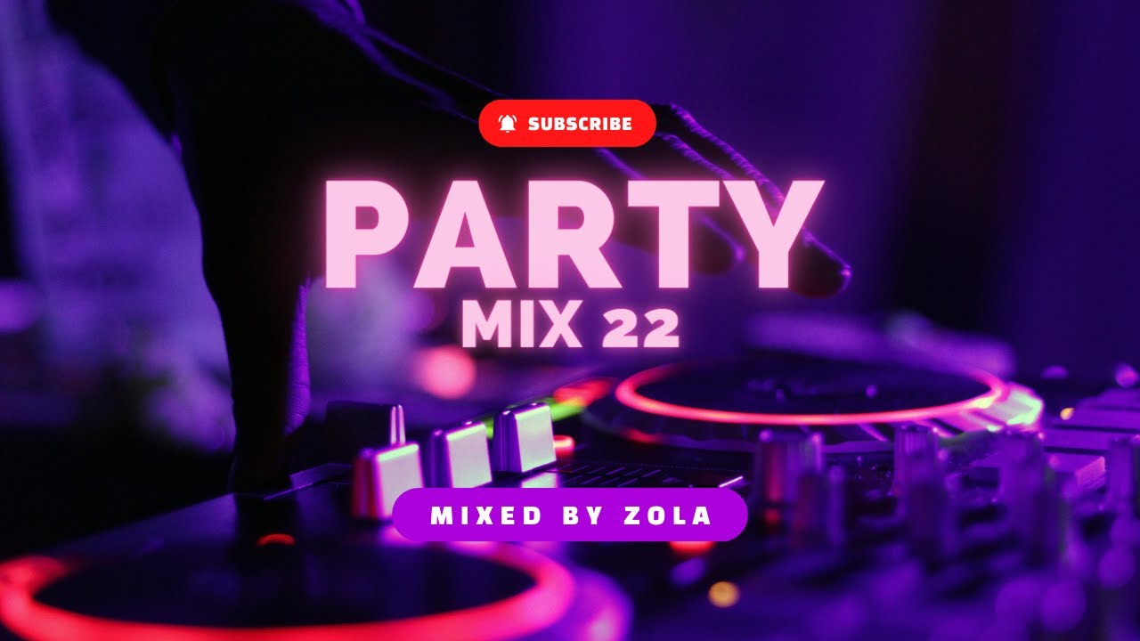 PARTY MIX | #22 | Club, Mashups & Remixes - Mixed by Zola - YouTube